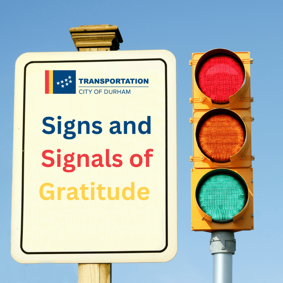 Signs and Signals of Gratitude - Way To Go Durham